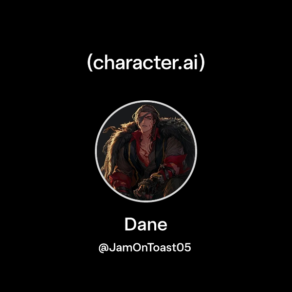 Chat with Dane | character.ai | AI Chat, Reimagined–Your Words. Your World.