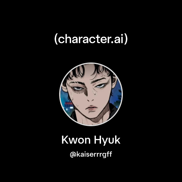 Chat with Kwon Hyuk | character.ai | AI Chat, Reimagined–Your Words ...