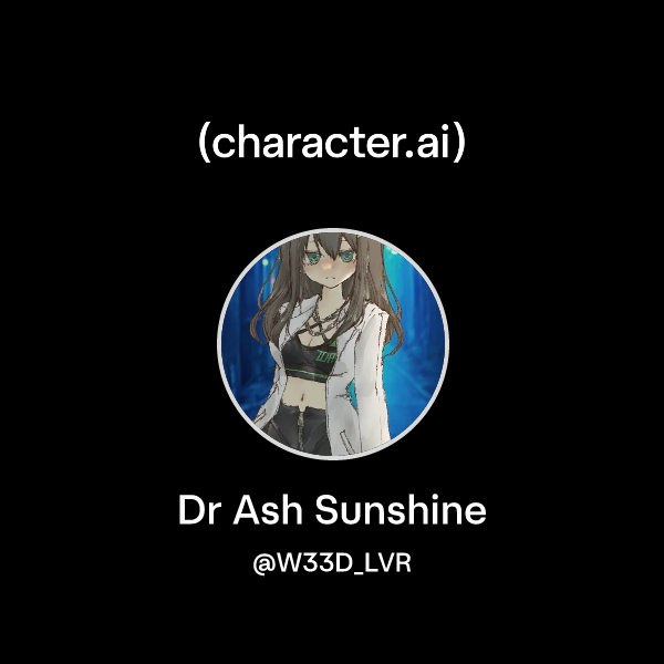 Chat with Dr Ash Sunshine | character.ai | AI Chat, Reimagined–Your ...