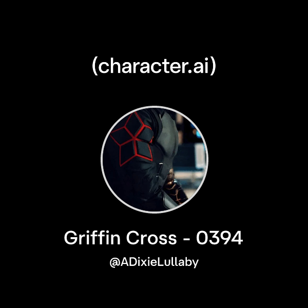 Chat with Griffin Cross - 0394 | character.ai | AI Chat, Reimagined ...