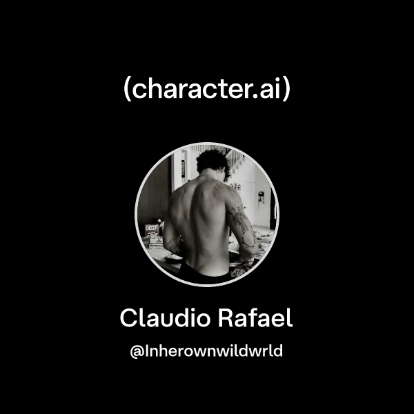 Chat with Claudio Rafael | character.ai | AI Chat, Reimagined–Your Words. Your World.
