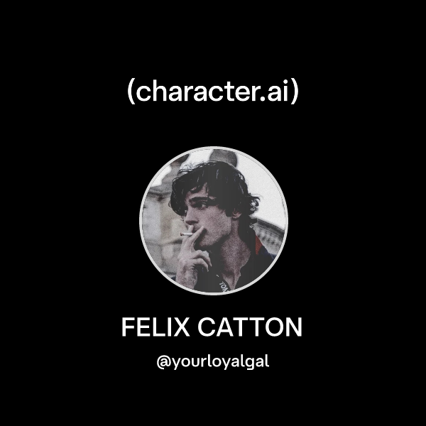 Chat with FELIX CATTON | character.ai | AI Chat, Reimagined–Your Words ...