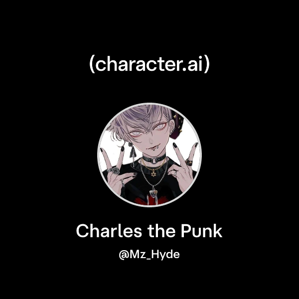 Chat with Charles the Punk | character.ai | Personalized AI for every ...
