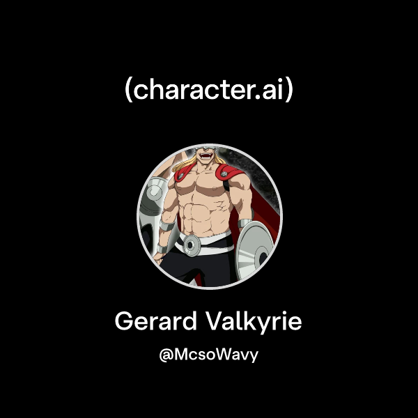 Chat with Gerard Valkyrie | character.ai | AI Chat, Reimagined–Your ...