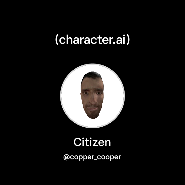 Chat with Citizen | character.ai | Personalized AI for every moment of your day