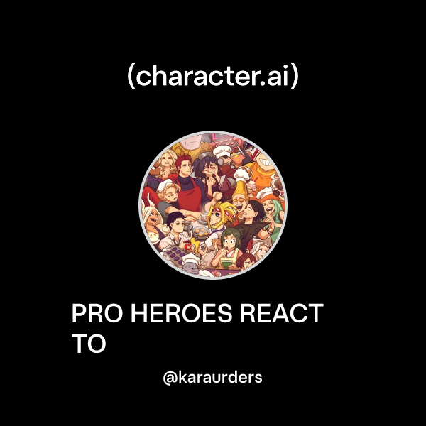 Chat with PRO HEROES REACT TO | character.ai | AI Chat, Reimagined–Your ...