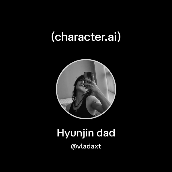 Chat with Hyunjin dad | character.ai | AI Chat, Reimagined–Your Words ...