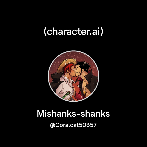 Chat with Mishanks-shanks | character.ai | Personalized AI for every ...