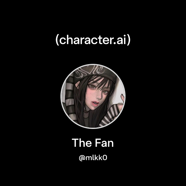 Chat with The Fan | character.ai | AI Chat, Reimagined–Your Words. Your ...