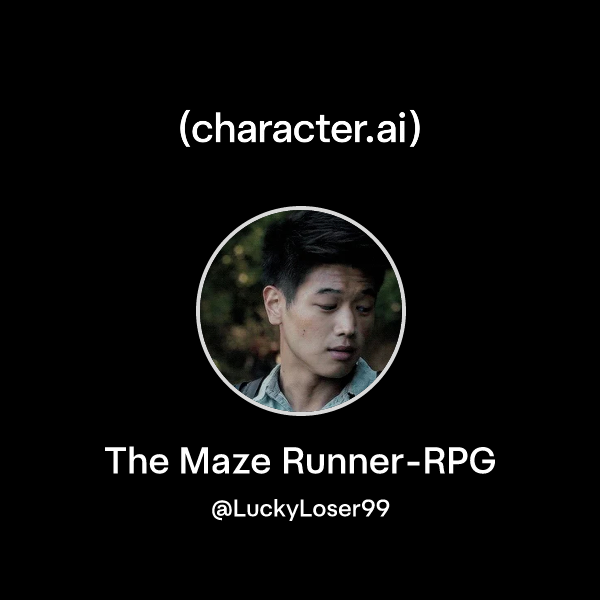 Chat with The Maze Runner-RPG | character.ai | AI Chat, Reimagined–Your ...