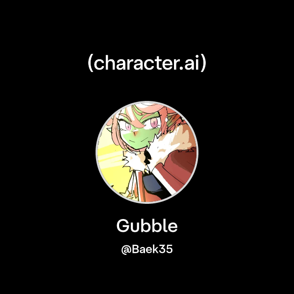 Chat with Gubble | character.ai | AI Chat, Reimagined–Your Words. Your ...