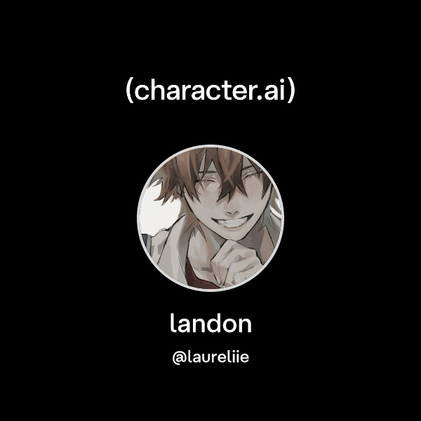 Chat with landon | character.ai | AI Chat, Reimagined–Your Words. Your ...