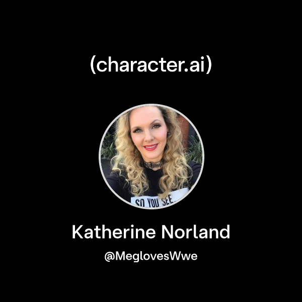 Chat with Katherine Norland | character.ai | AI Chat, Reimagined–Your ...