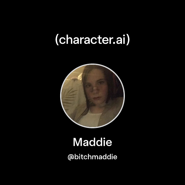 Chat with Maddie | character.ai | Personalized AI for every moment of ...