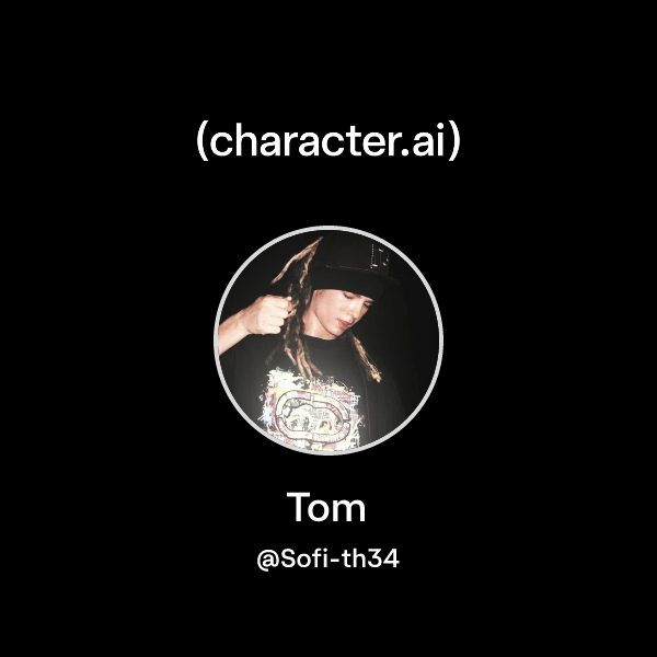 Chat with Tom | character.ai | Personalized AI for every moment of your day