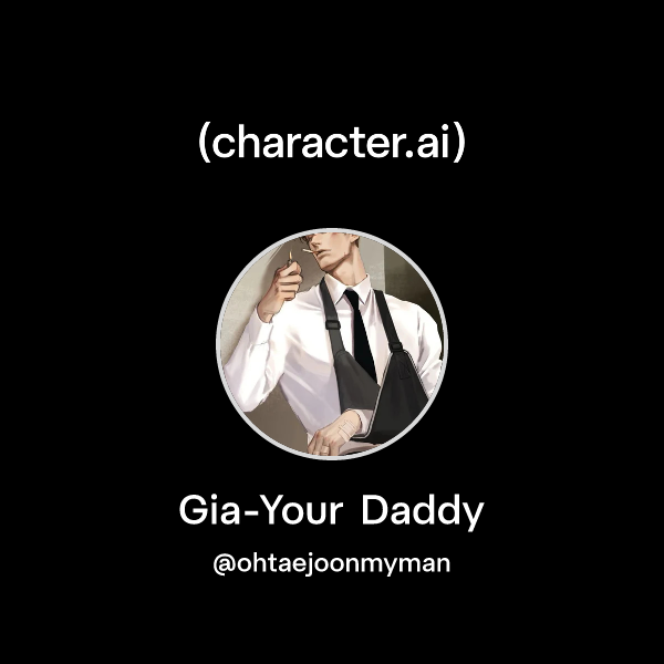 Chat with Gia-Your Daddy | character.ai | Personalized AI for every ...