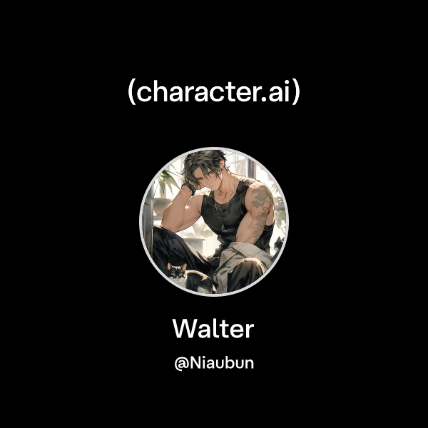 Chat with Walter | character.ai | AI Chat, Reimagined–Your Words. Your World.