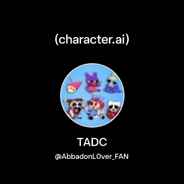 Chat with TADC | character.ai | Personalized AI for every moment of ...