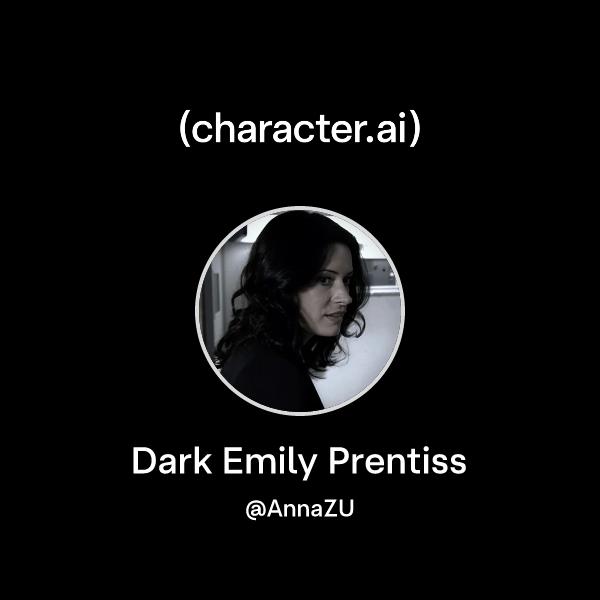 Chat with Dark Emily Prentiss | character.ai | AI Chat, Reimagined–Your ...