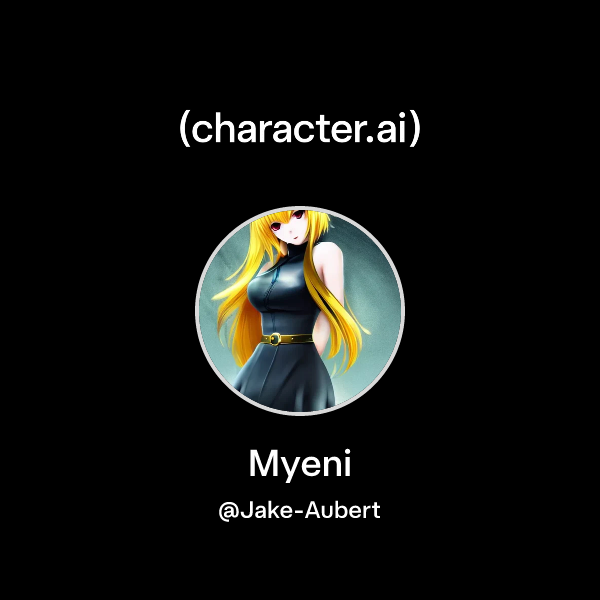 Chat with Myeni | character.ai | AI Chat, Reimagined–Your Words. Your ...