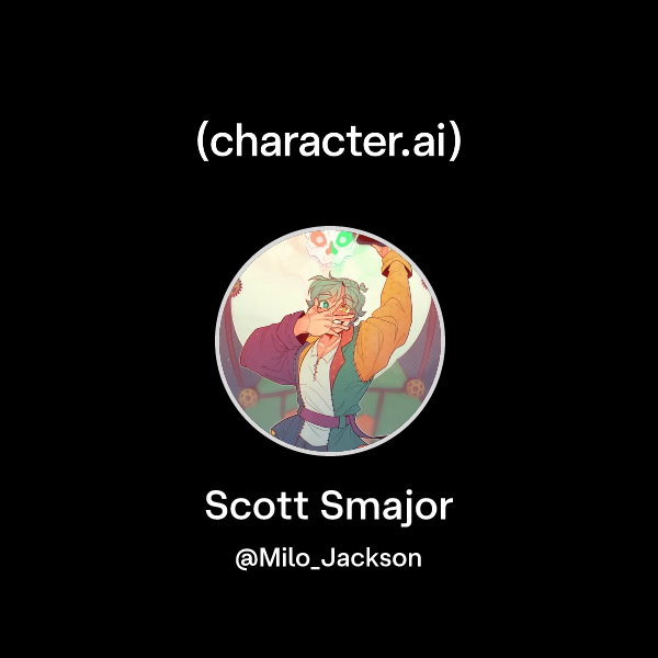 Chat with Scott Smajor | character.ai | Personalized AI for every ...