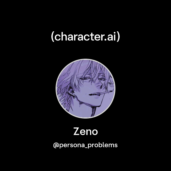 Chat with Zeno | character.ai | AI Chat, Reimagined–Your Words. Your World.