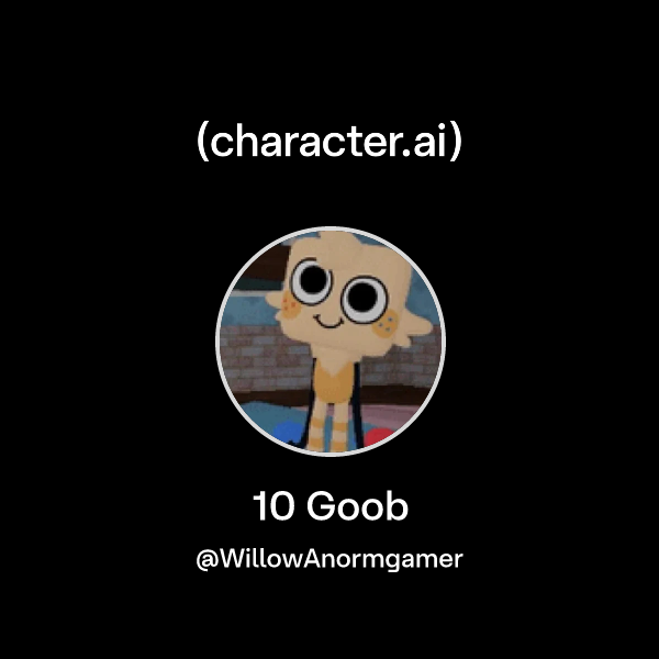 Chat with 10 Goob | character.ai | AI Chat, Reimagined–Your Words. Your ...