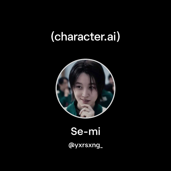 Chat with Se-mi | character.ai | Personalized AI for every moment of ...