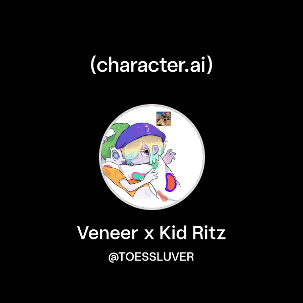 Chat with Veneer x Kid Ritz | character.ai | AI Chat, Reimagined–Your ...