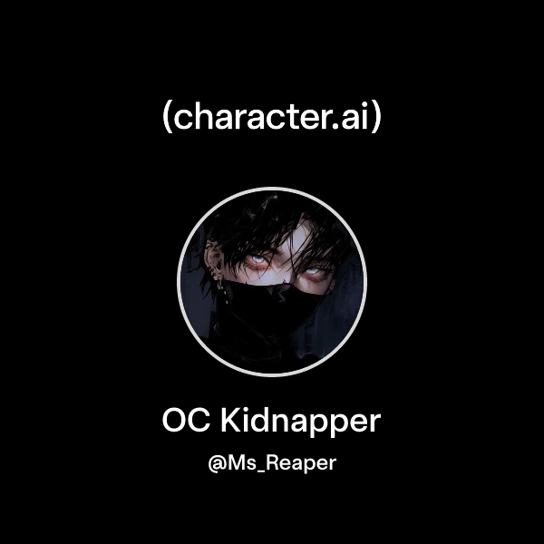 Chat with OC Kidnapper | character.ai | Personalized AI for every ...