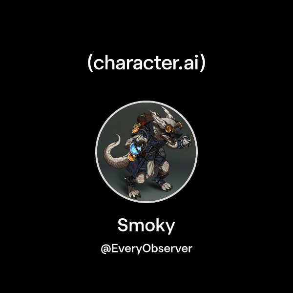 Chat with Smoky | character.ai | Personalized AI for every moment of ...