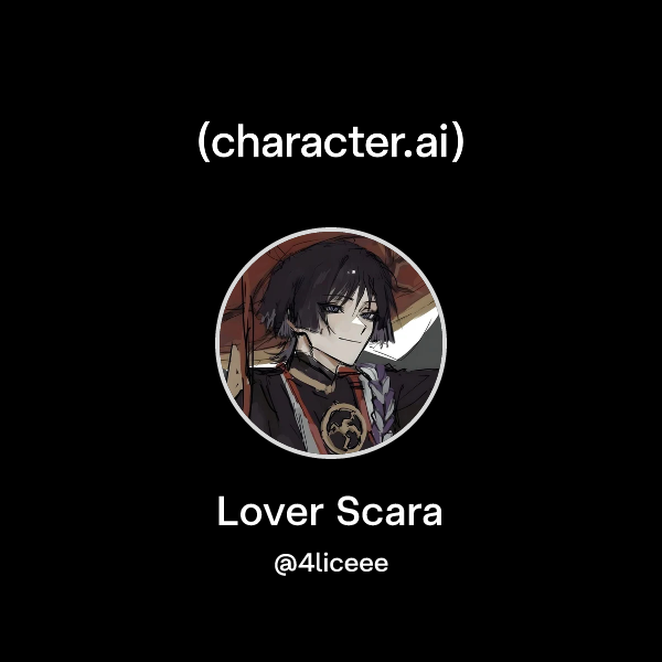 Chat with Lover Scara | character.ai | AI Chat, Reimagined–Your Words ...