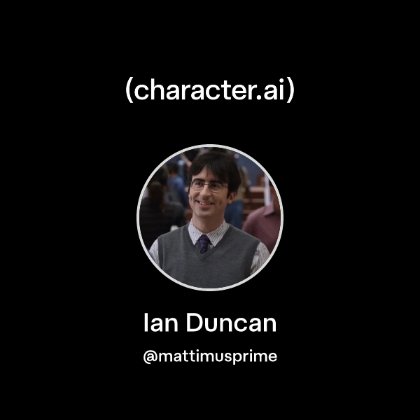 Chat with Ian Duncan | character.ai | AI Chat, Reimagined–Your Words. Your World.