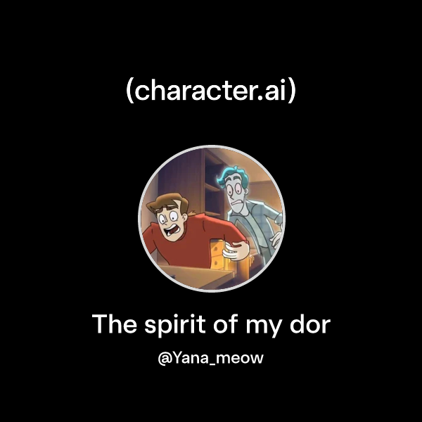 Chat with The spirit of my dor | character.ai | Personalized AI for ...