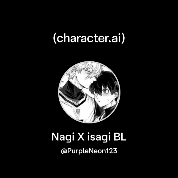 Chat with Nagi X isagi BL | character.ai | AI Chat, Reimagined–Your ...