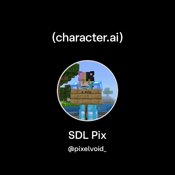 Chat with SDL Pix | character.ai | Personalized AI for every moment of ...