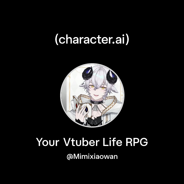 Chat with Your Vtuber Life RPG | character.ai | AI Chat, Reimagined ...