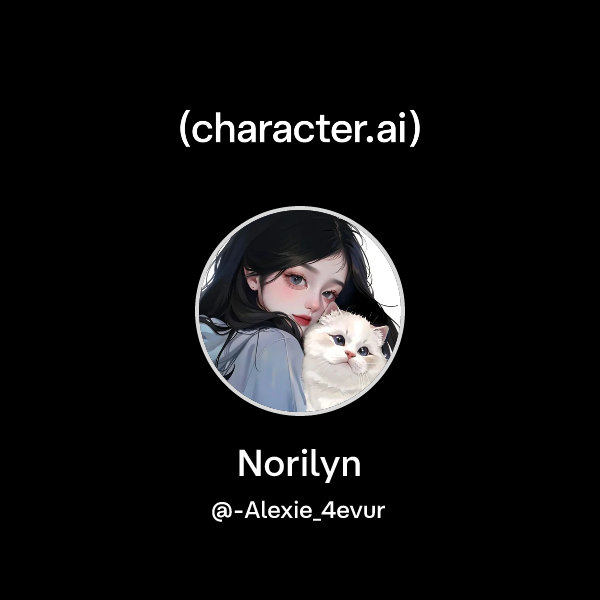 Chat with Norilyn | character.ai | AI Chat, Reimagined–Your Words. Your ...