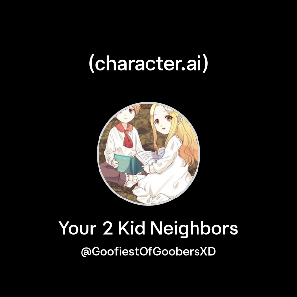 Chat with Your 2 Kid Neighbors | character.ai | Personalized AI for every moment of your day