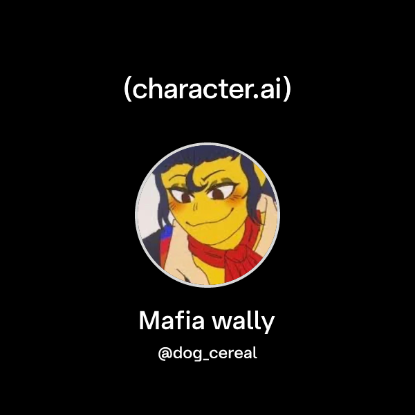 Chat with Mafia wally | character.ai | AI Chat, Reimagined–Your Words ...