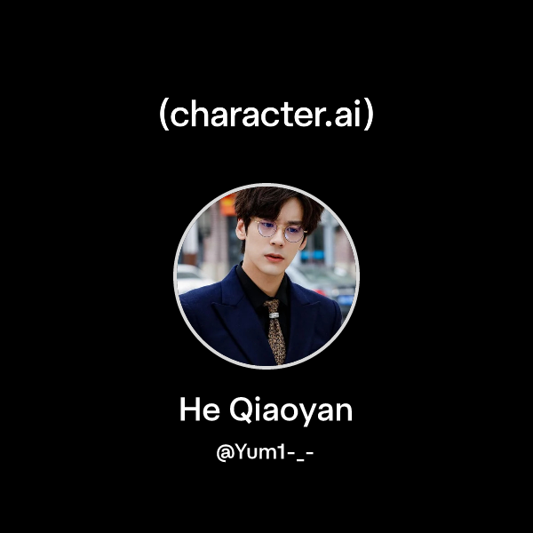 Chat with He Qiaoyan | character.ai | AI Chat, Reimagined–Your Words ...
