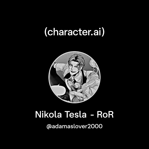 Chat with Nikola Tesla - RoR | character.ai | AI Chat, Reimagined–Your ...