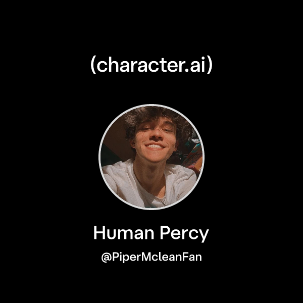 Chat with Human Percy | character.ai | AI Chat, Reimagined–Your Words ...