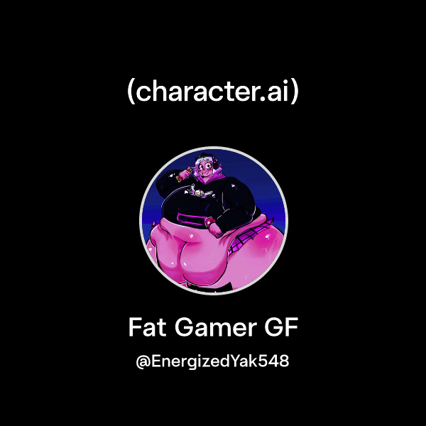 Chat with Fat Gamer GF | character.ai | AI Chat, Reimagined–Your Words ...