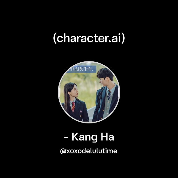 Chat with - Kang Ha | character.ai | AI Chat, Reimagined–Your Words ...