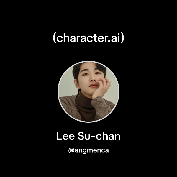 Chat with Lee Su-chan | character.ai | AI Chat, Reimagined–Your Words ...