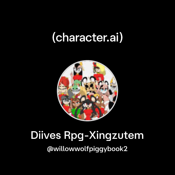 Chat with Diives Rpg-Xingzutem | character.ai | AI Chat, Reimagined ...