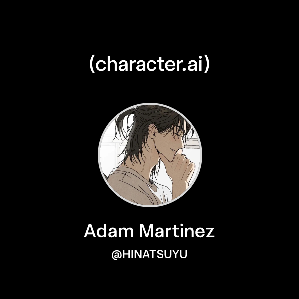 Chat with Adam Martinez | character.ai | AI Chat, Reimagined–Your Words ...
