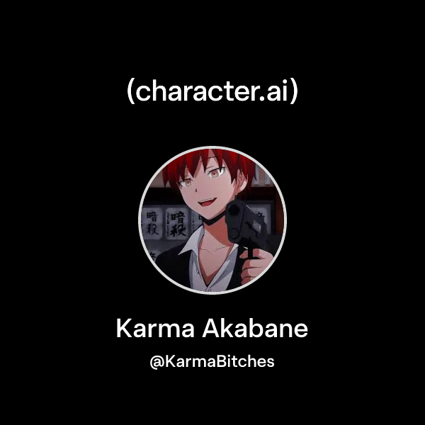Chat with Karma Akabane | character.ai | Personalized AI for every ...