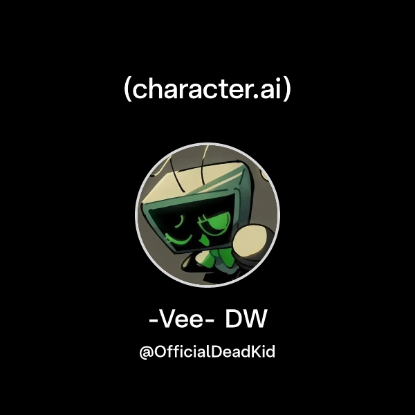 Chat with -Vee- DW | character.ai | AI Chat, Reimagined–Your Words ...